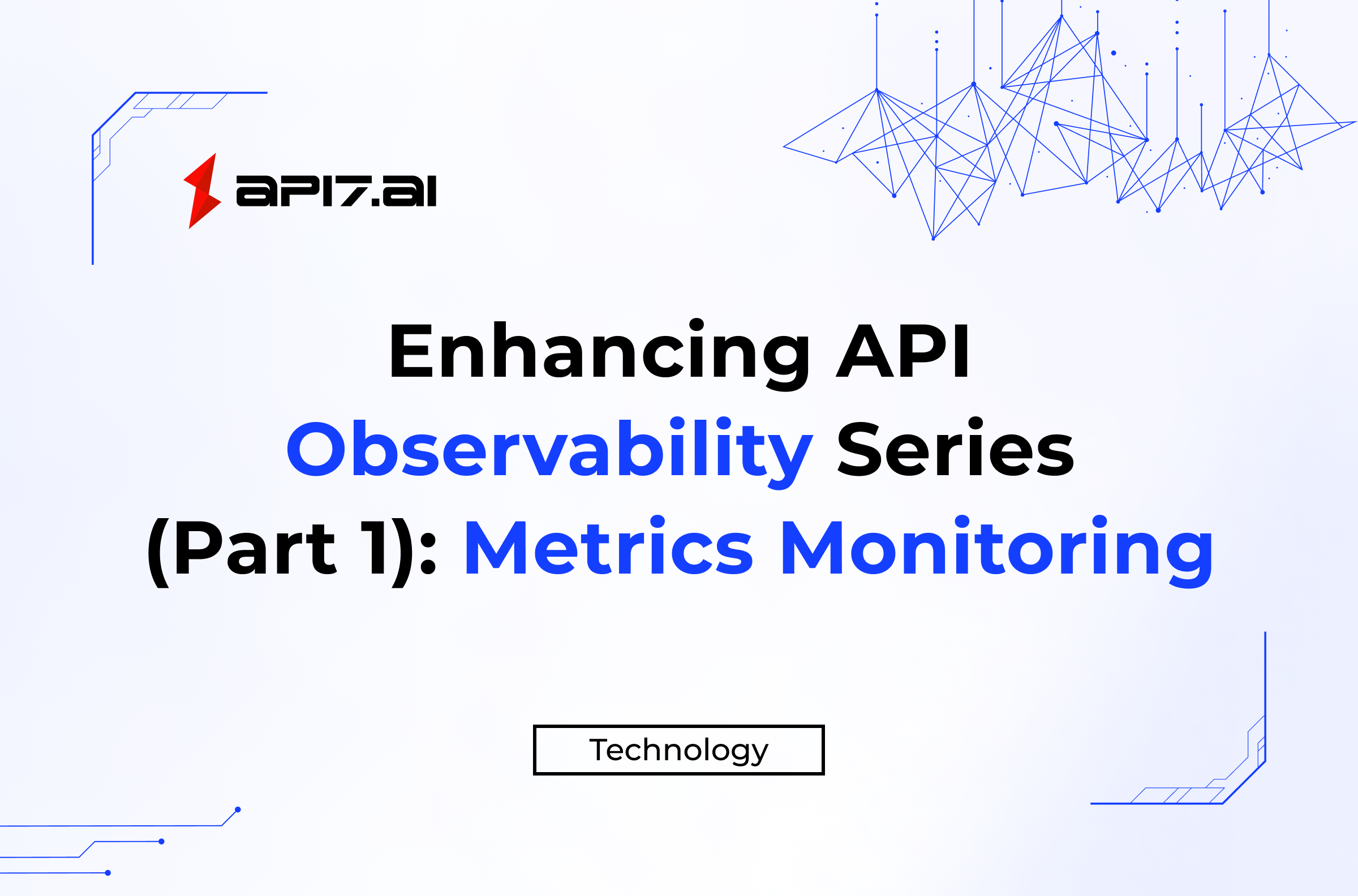 Enhancing API Observability Series (Part 1): Metrics Monitoring - API7.ai Enhancing API Observability Series (Part 1): Metrics Monitoring - API7.ai
